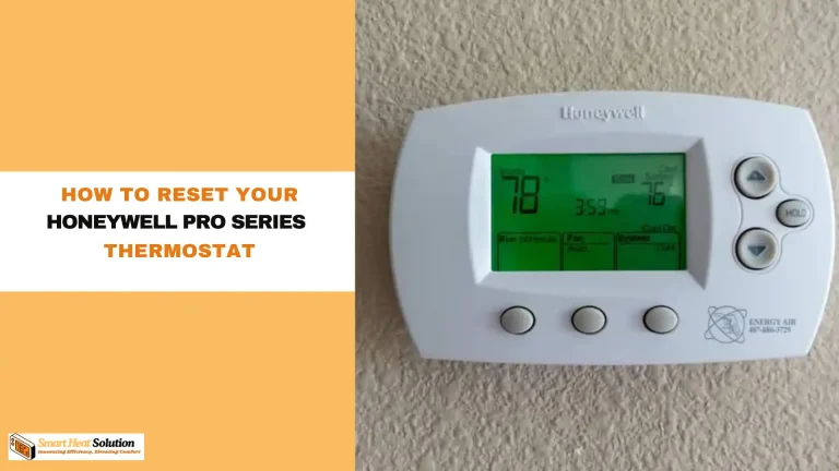 How to Reset Your Honeywell Pro Series Thermostat: Step-by-Step Guide - Thermostat & HVAC Helpers