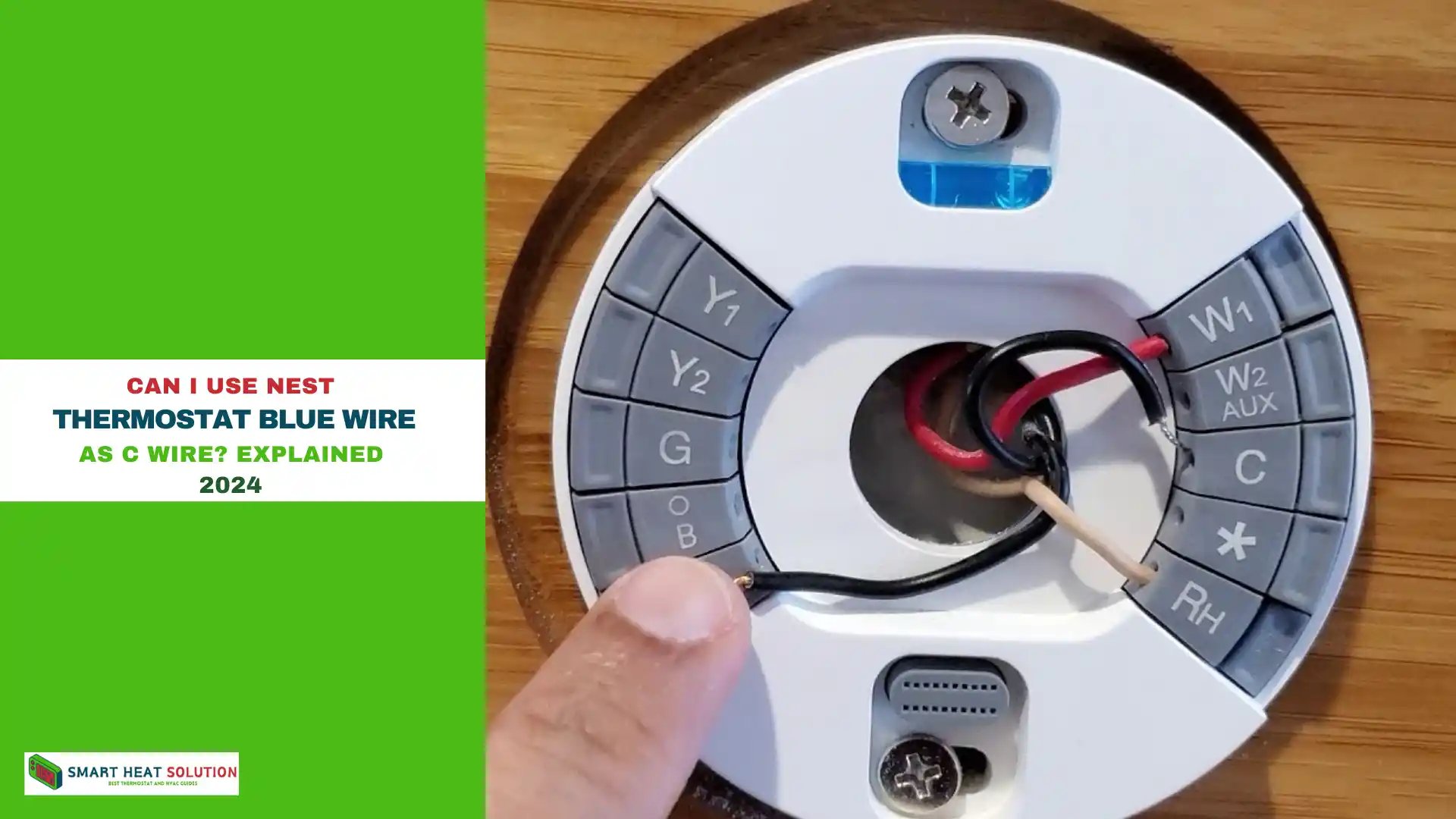 Can I Use Nest Thermostat Blue Wire as C Wire? Explained - Thermostat ...